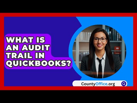 What Is An Audit Trail In QuickBooks? - CountyOffice.org