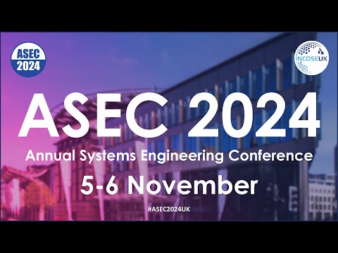 ASEC 2024 - Annual Systems Engineering Conference, Scotland
