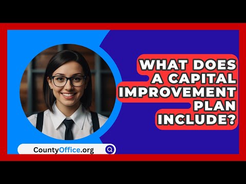 What Does A Capital Improvement Plan Include? - CountyOffice.org
