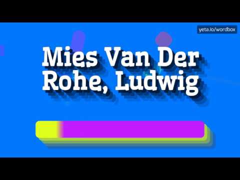 HOW PRONOUNCE MIES VAN DER ROHE, LUDWIG! (BEST QUALITY VOICES)