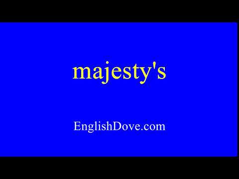How to pronounce majesty's in American English.