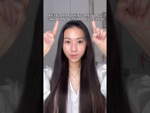 Kesalahan Skincare Yang Gak Akan Pernah Aku Ikutin✨