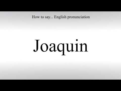 How To Pronounce Joaquin - How To Say: American pronunciation