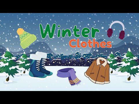 Winter Clothes | Learn About Winter Clothes | Vocabulary for Kids (Educational Video for Kids)
