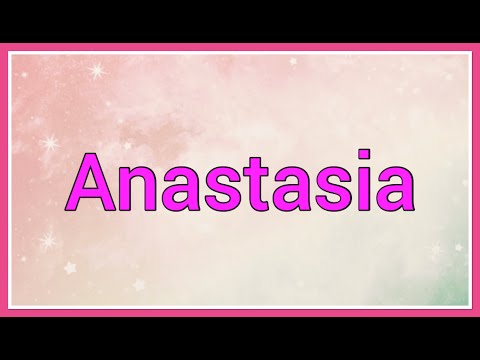 Anastasia | Name Origin Meaning Variations