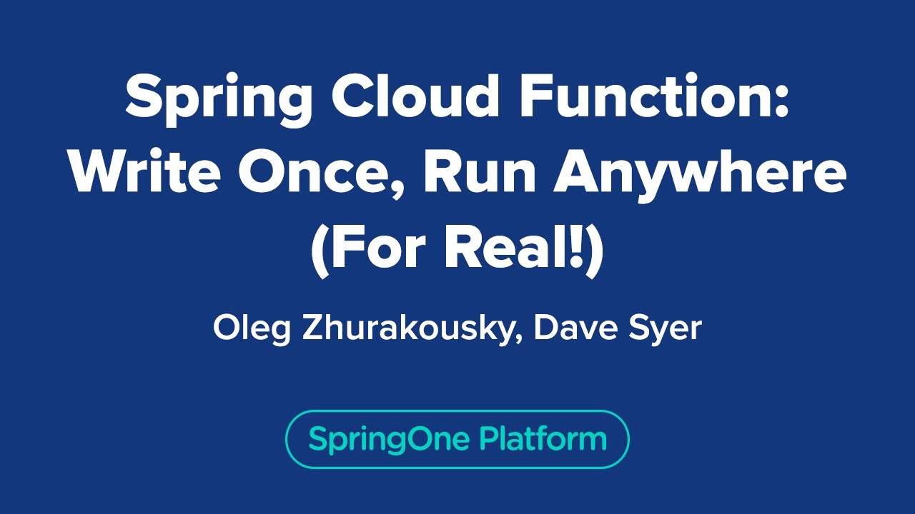 Spring Cloud Function: Write Once, Run Anywhere (For Real!)