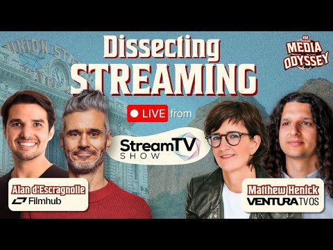 DISSECTING STREAMING: Live from StreamTV - The Media Odyssey Ep.25
