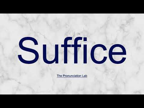 Suffice Pronunciation: How to Pronounce Suffice — How to Say Suffice?
