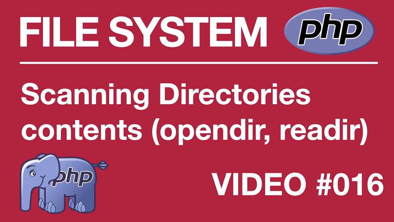 PHP | FILE SYSTEM | Scan Dir contents (opendir, readir) #016 // Tips from a Self Taught Developer