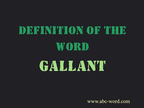Definition of the word "Gallant"