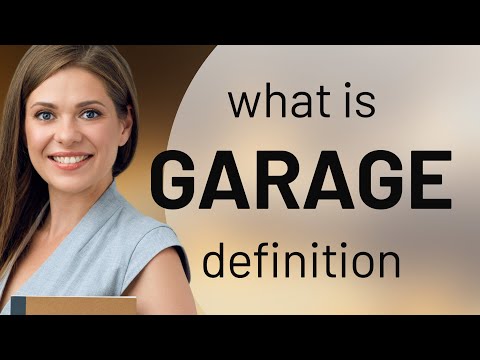 Garage — GARAGE meaning