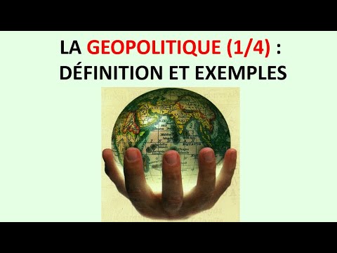 Cours : La GEOPOLITIQUE en 4 questions (1) Définition simple et approche générale