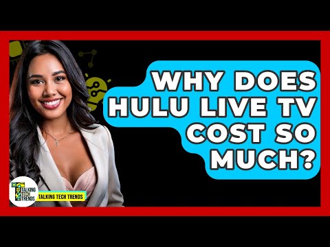 Why Does Hulu Live TV Cost So Much? - Talking Tech Trends