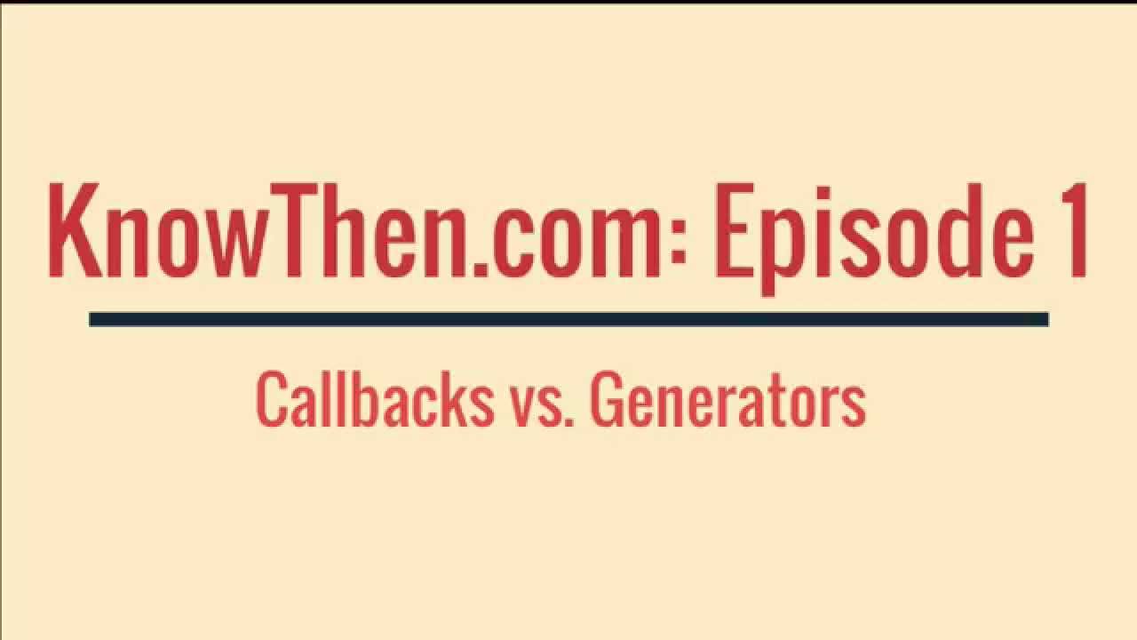 Node.js - Callbacks Vs. Generators