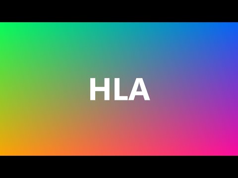 HLA - Medical Definition and Pronunciation