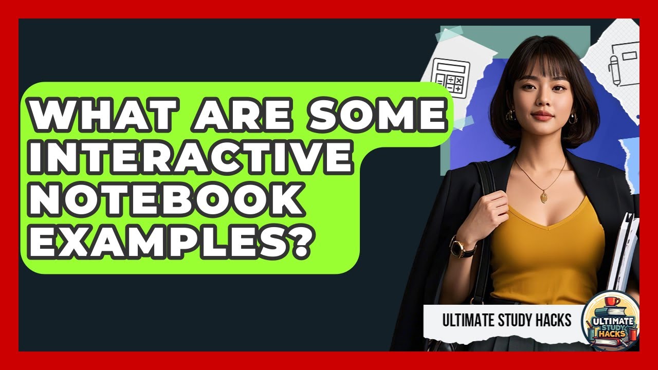What Are Some Interactive Notebook Examples? - Ultimate Study Hacks