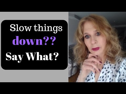 What does it mean if someone you're dating says they want to slow down the relationship?