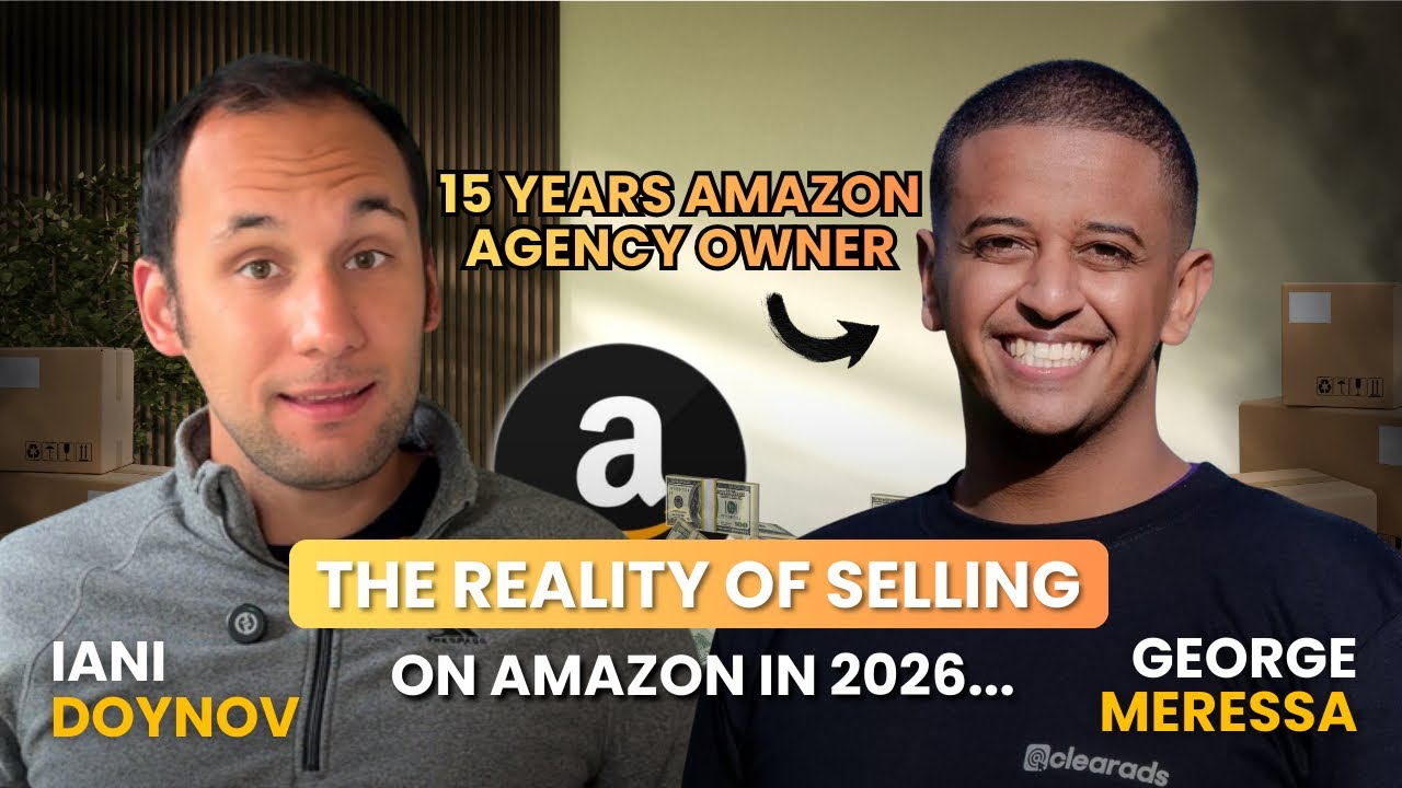 How Amazon Selling Has Completely Changed in 2026 | Iani x George Meressa