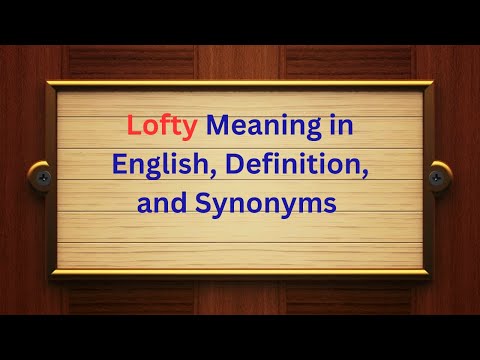 Lofty Meaning in English, Definition, and Lofty Synonyms | Thesaurus Thrive