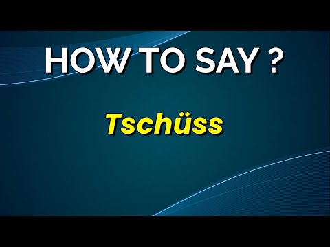How to Pronounce Tschüss 🇩🇪 = Bye 🇺🇸