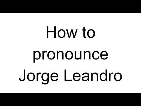 How to Pronounce Jorge Leandro (Portuguese)