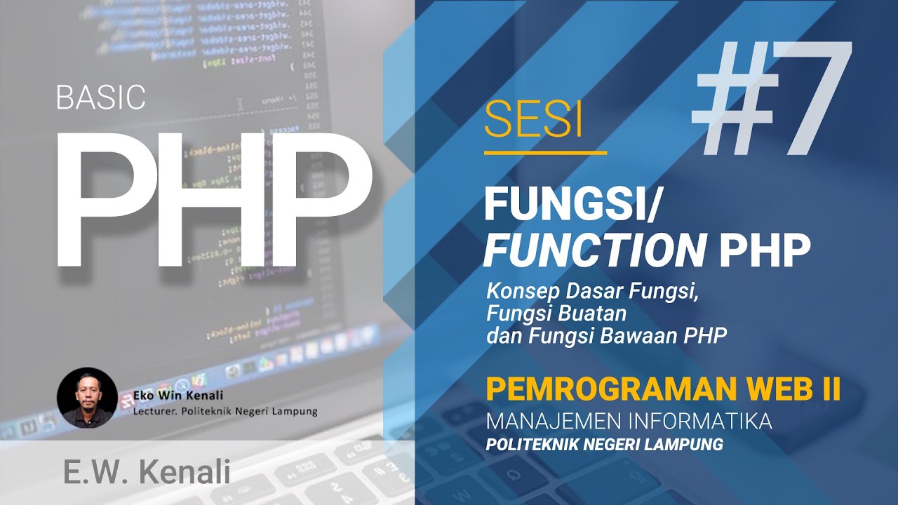 Pemrograman Web - PHP (Tingkat Pemula) : Sesi #7 Fungsi/Function - PHP (Hypertext Pre-Processor)