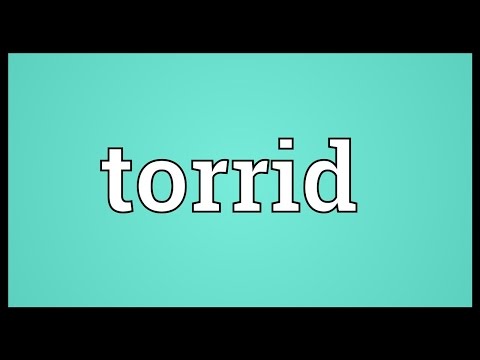 Torrid Meaning