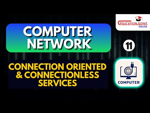 Connection Oriented & Connectionless Services IN 4 min. | Computer Network