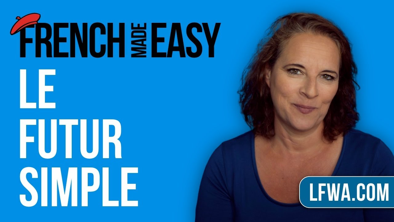 French Made Easy: Le Futur Simple