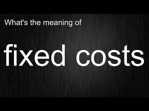 What's the meaning of "fixed costs", How to pronounce fixed costs?