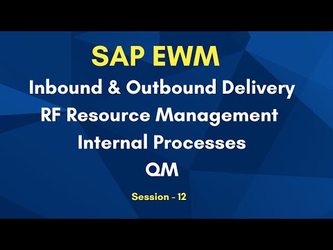 SAP EWM Inbound and Outbound Delivery | RF Resource Management | Internal Processes | QM Tutorial
