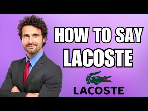 How To Pronounce Lacoste (Correctly)