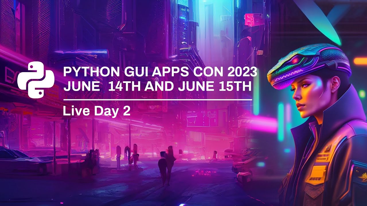 Python GUI Apps Con 2023 - Day 2