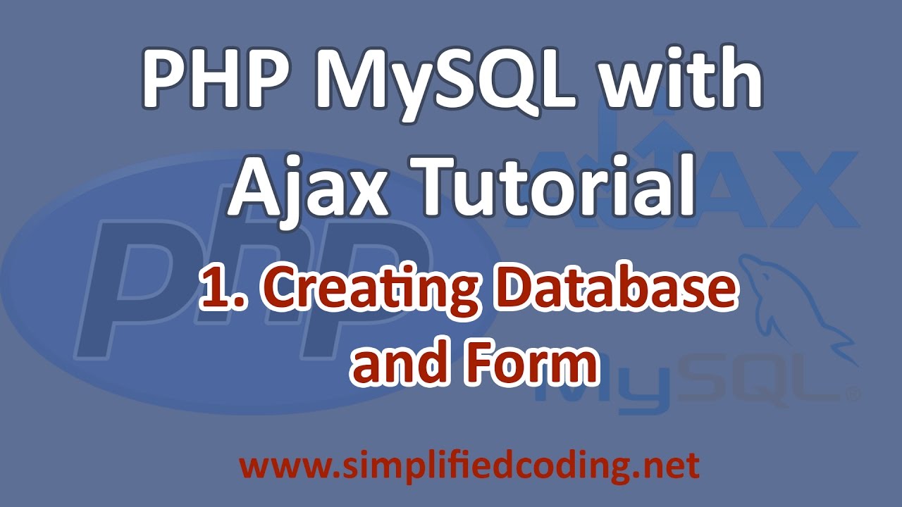 1. PHP MySQL with AJAX Tutorial - Creating Database and Form