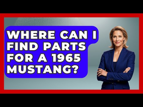 Where Can I Find Parts For A 1965 Mustang? - Car Collector Enthusiasts