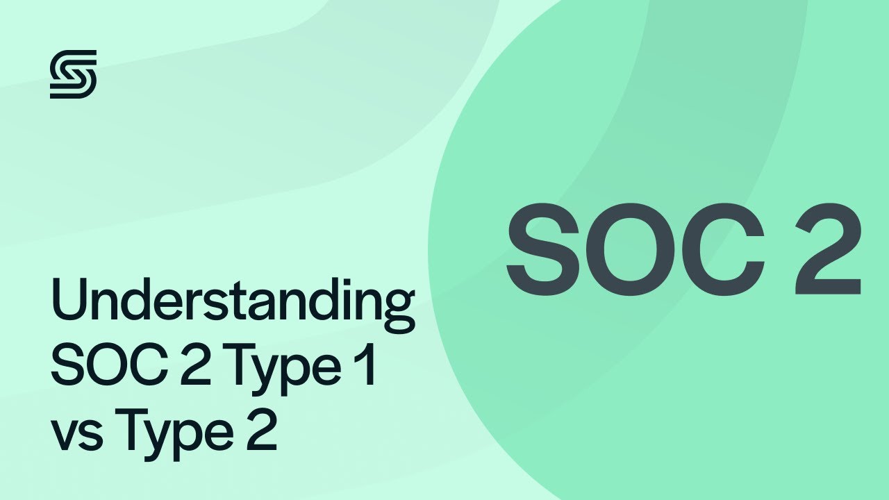 SOC 2 Type 1 vs Type 2: What's the Difference? | Secureframe