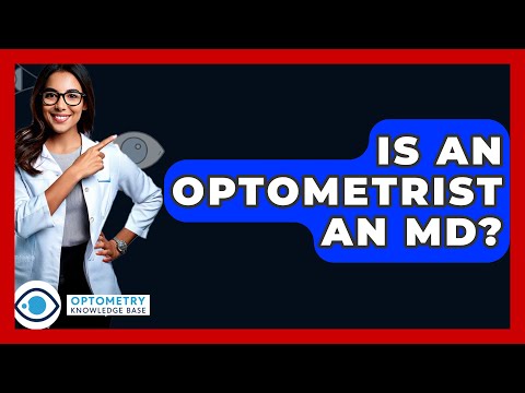 Is An Optometrist An MD? - Optometry Knowledge Base