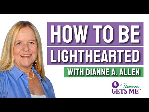 How to be Lighthearted with Dianne A. Allen