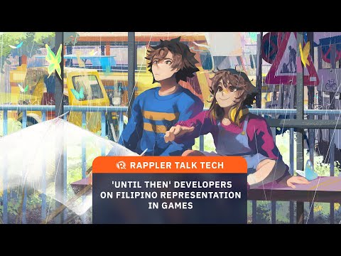 Rappler Talk Tech: 'Until Then' developers on Filipino representation ...
