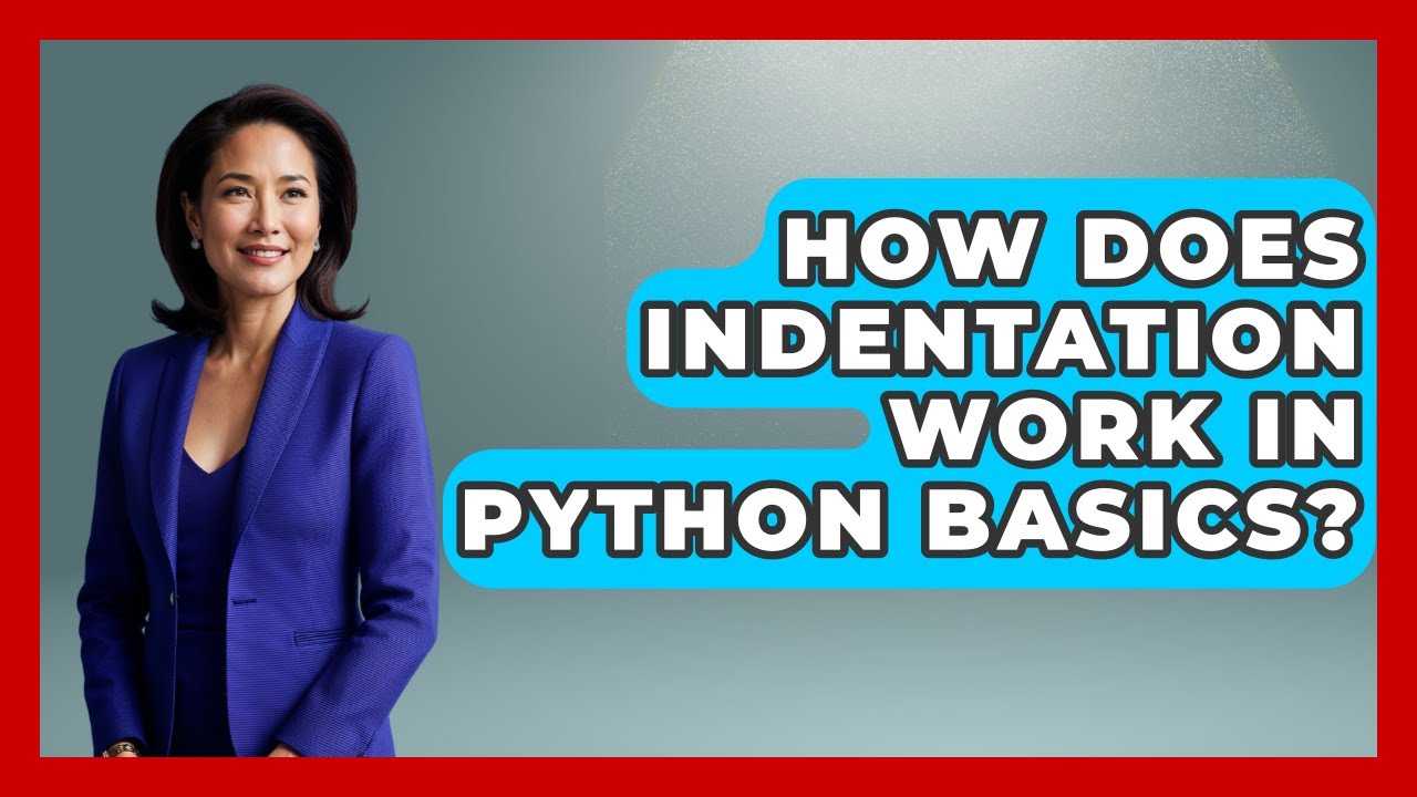 How Does Indentation Work in Python Basics? | Python Code School News