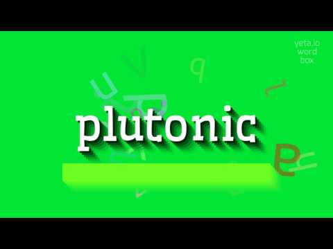 PLUTONIC - HOW TO PRONOUNCE PLUTONIC?