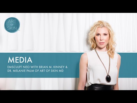 EMsculpt NEO Review with Brian M. Kinney & Dr. Melanie Palm of Art of Skin MD