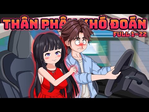 THÂN PHẬN KHÓ ĐOÁN | Full 1~22 | Great Sub