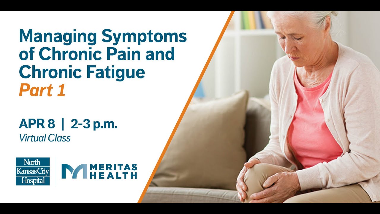 Managing Symptoms of Chronic Pain and Chronic Fatigue | Part 1