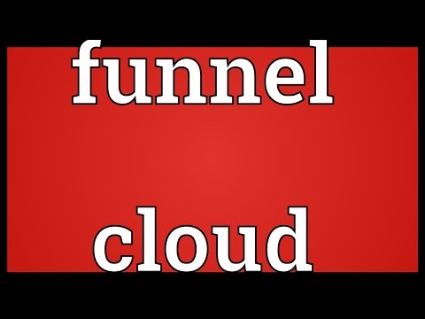 Funnel cloud Meaning