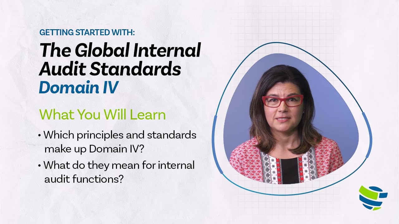 Getting Started With: The Global Internal Audit Standards: Domain IV