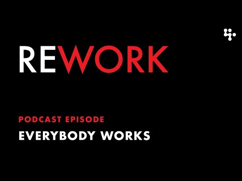 Everybody Works – REWORK