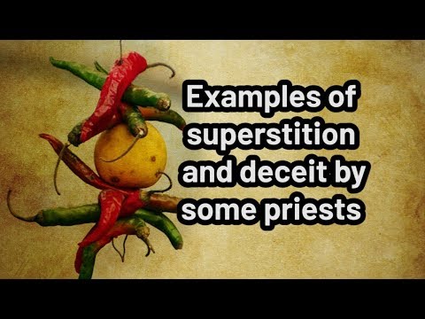 Examples of superstition and deceit by some priests