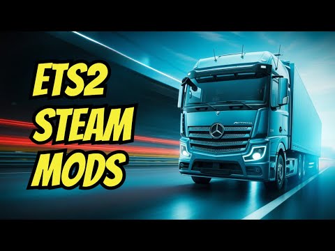 New and old Steam ETS2 Mods Every Trucker Must Have!