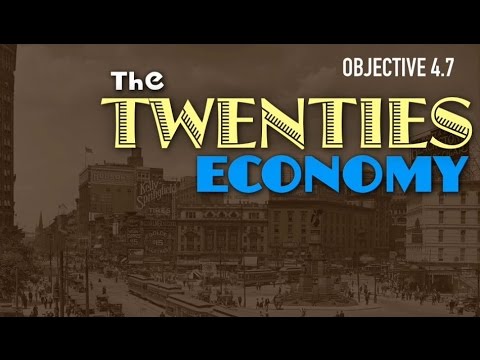 Objective 4.7 -- The Twenties Economy
